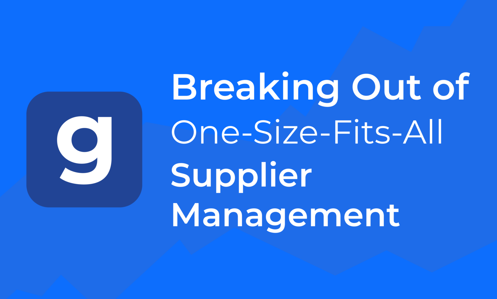 Webinar - The New Playbook for Supplier Management - Graphite