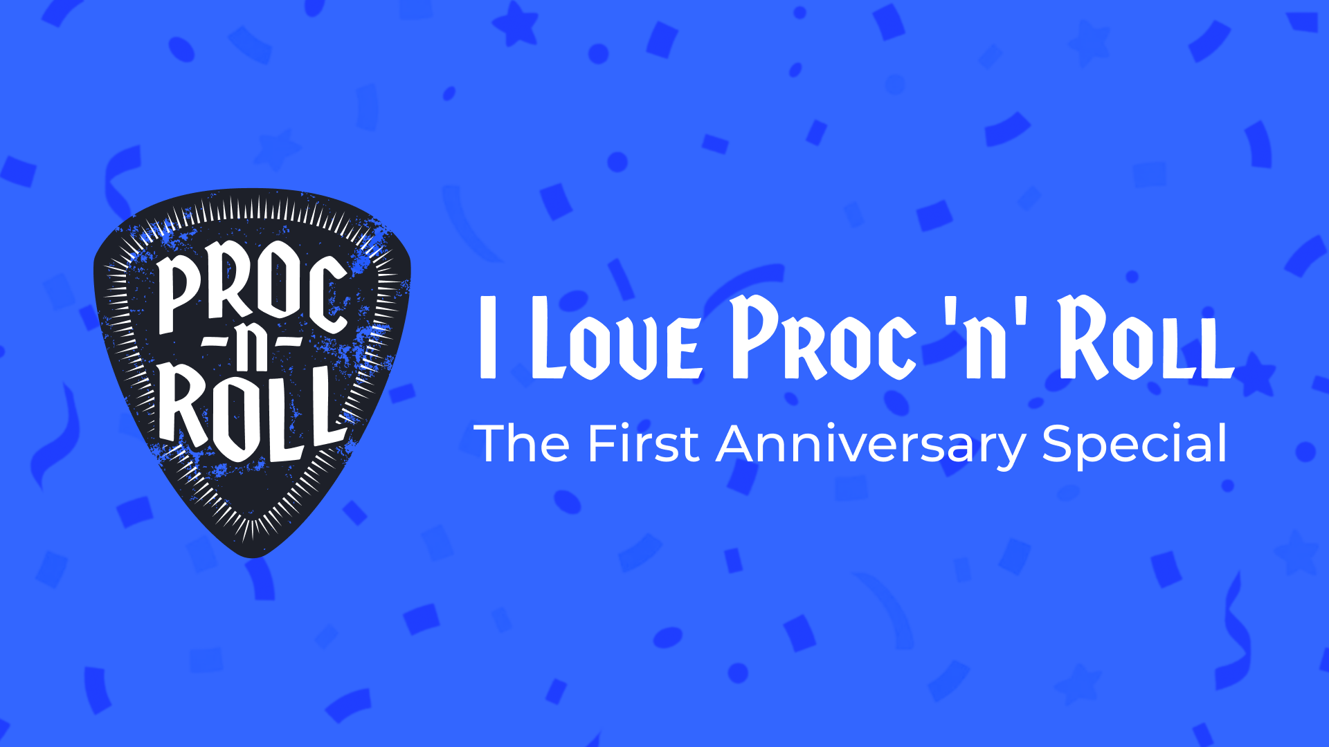 I Love Proc 'n' Roll: The First Anniversary Special - Graphite
